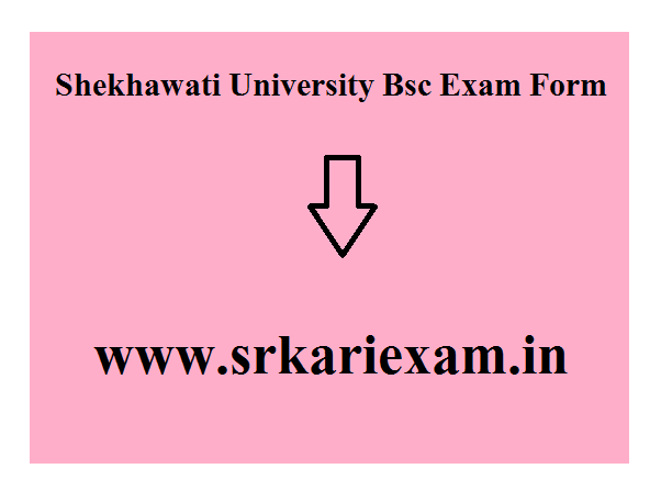Shekhawati University Bsc Exam Form