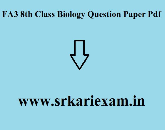 FA3 8th Class Biology Question Paper Pdf
