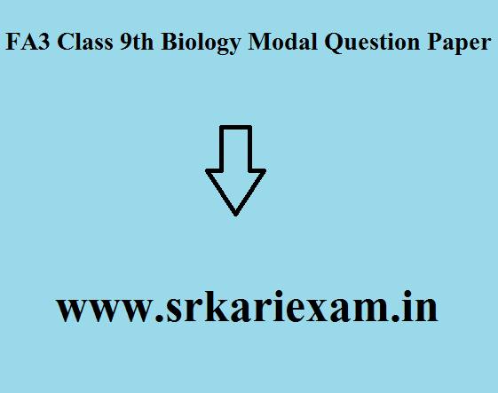 FA3 Class 9th Biology Modal Question Paper