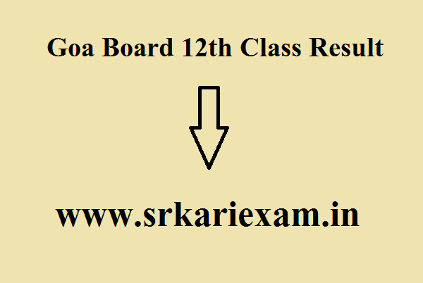 Goa Board 12th Class Result 2023 Link Name Wise Roll No Wise @gbshse.info