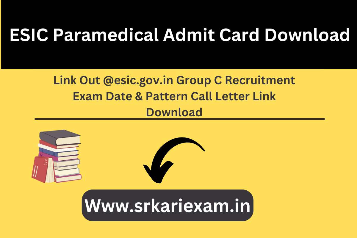 ESIC Paramedical Admit Card Download 2023 Link Out @esic.gov.in Group C ...