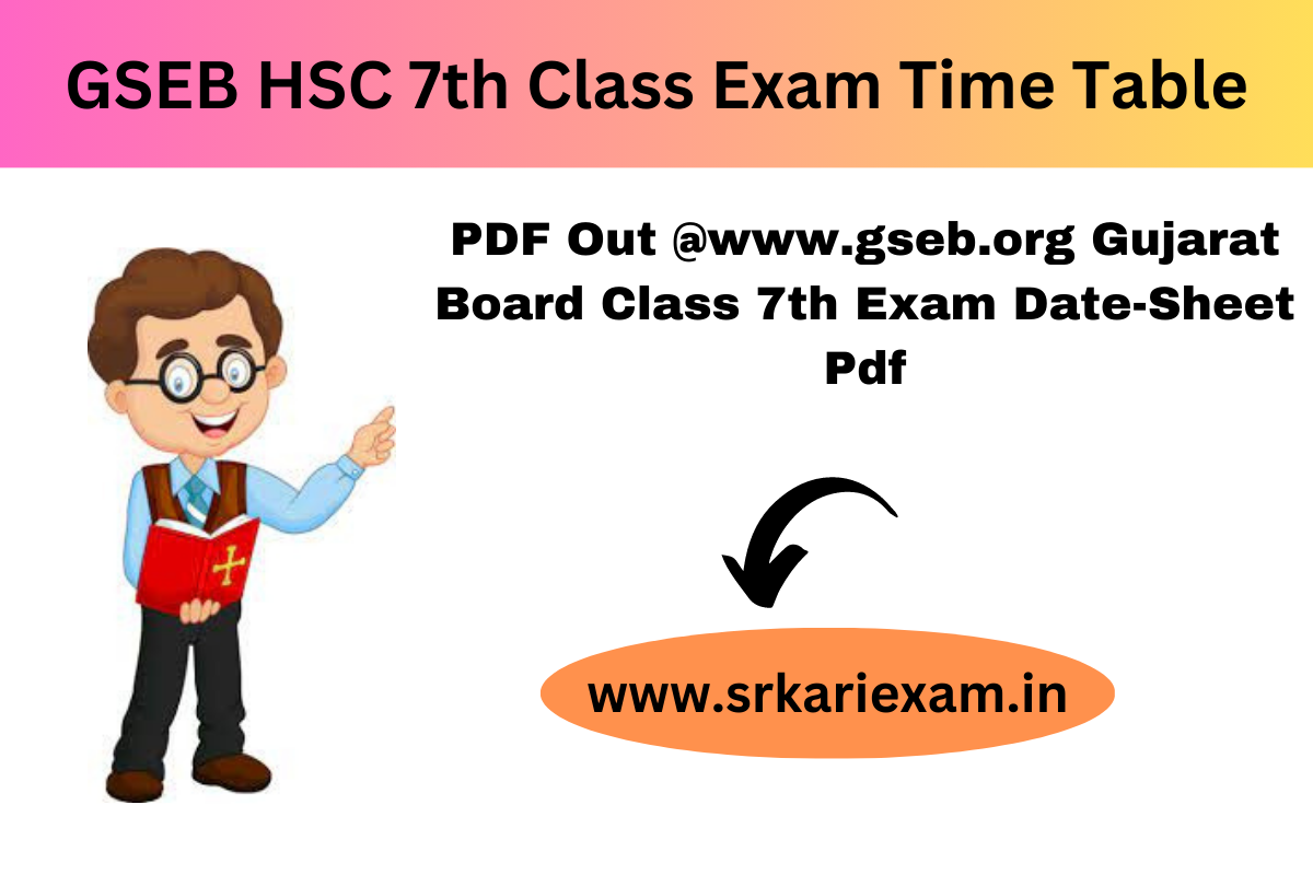GSEB HSC 7th Class Exam Time Table 2026 PDF Out @www.gseb.org Gujarat ...