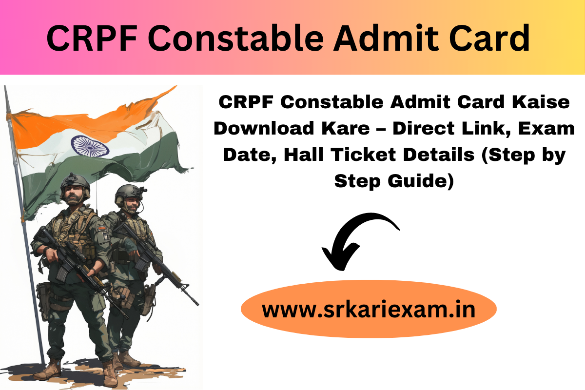 CRPF Constable Admit Card 2026 Kaise Download Kare – Direct Link, Exam ...
